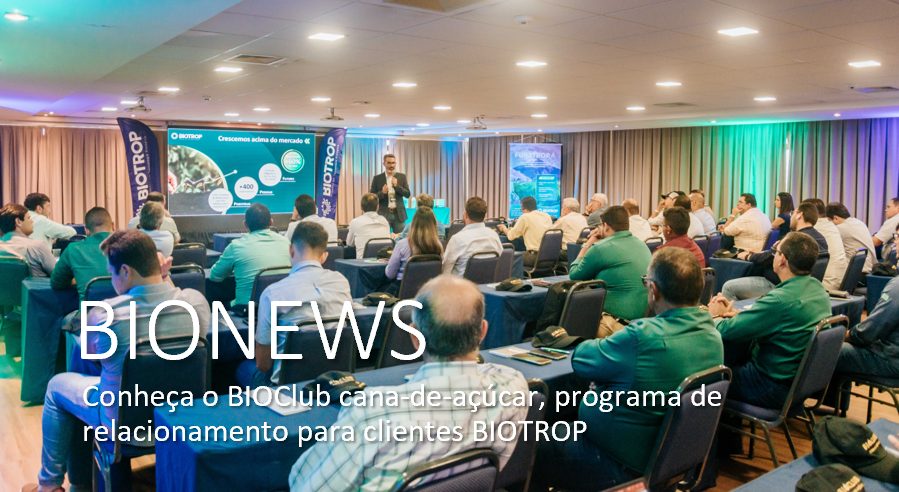 Conheça o BIOClub cana-de-açúcar, programa de relacionamento BIOTROP ...