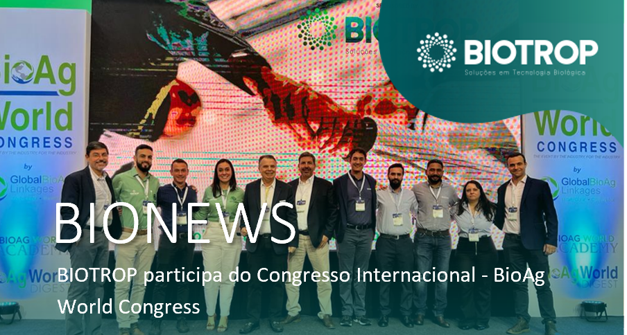 BIOTROP participa do Congresso Internacional - BioAg World Congress ...