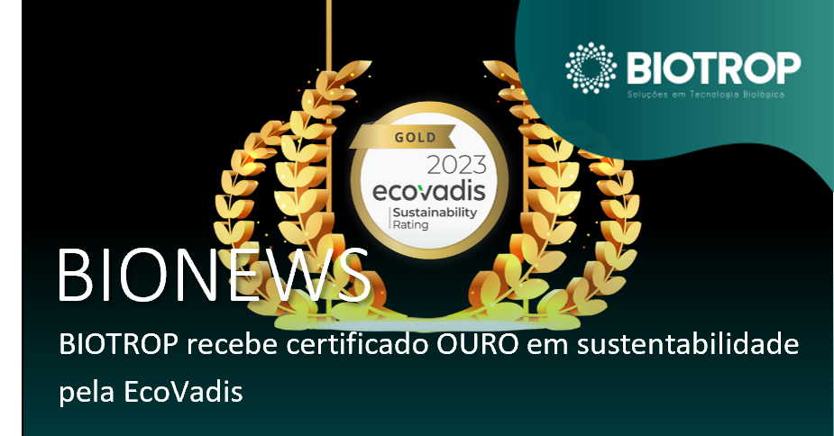 BIOTROP recebe certificado OURO em sustentabilidade pela EcoVadis ...