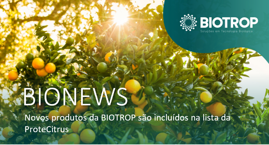 Novos produtos da BIOTROP são incluídos na lista da ProteCitrus ...