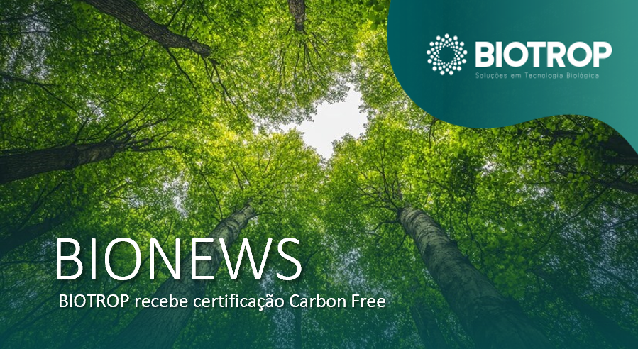 BIOTROP recebe certificação Carbon Free - BIOTROP | Soluções Biológicas ...