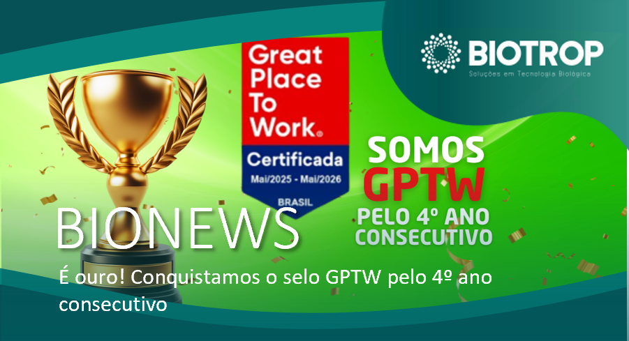 É ouro! Conquistamos o selo GPTW pelo 4º ano consecutivo - BIOTROP ...